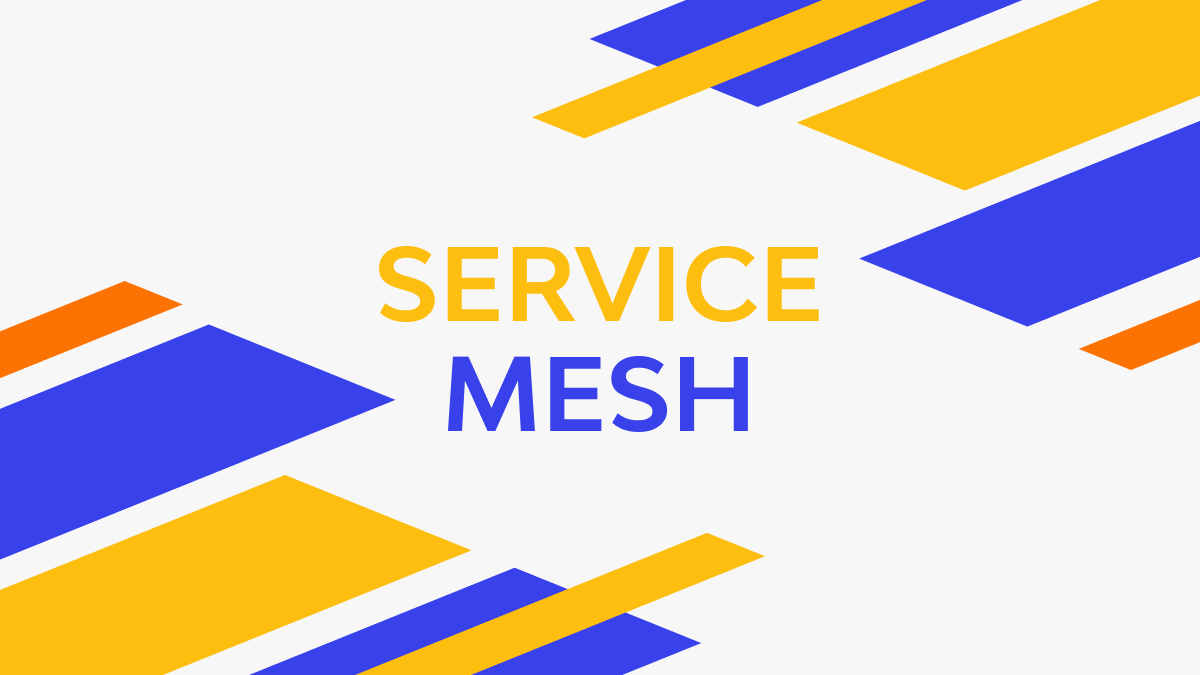 Is Service Mesh right for your infrastructure? — API Security