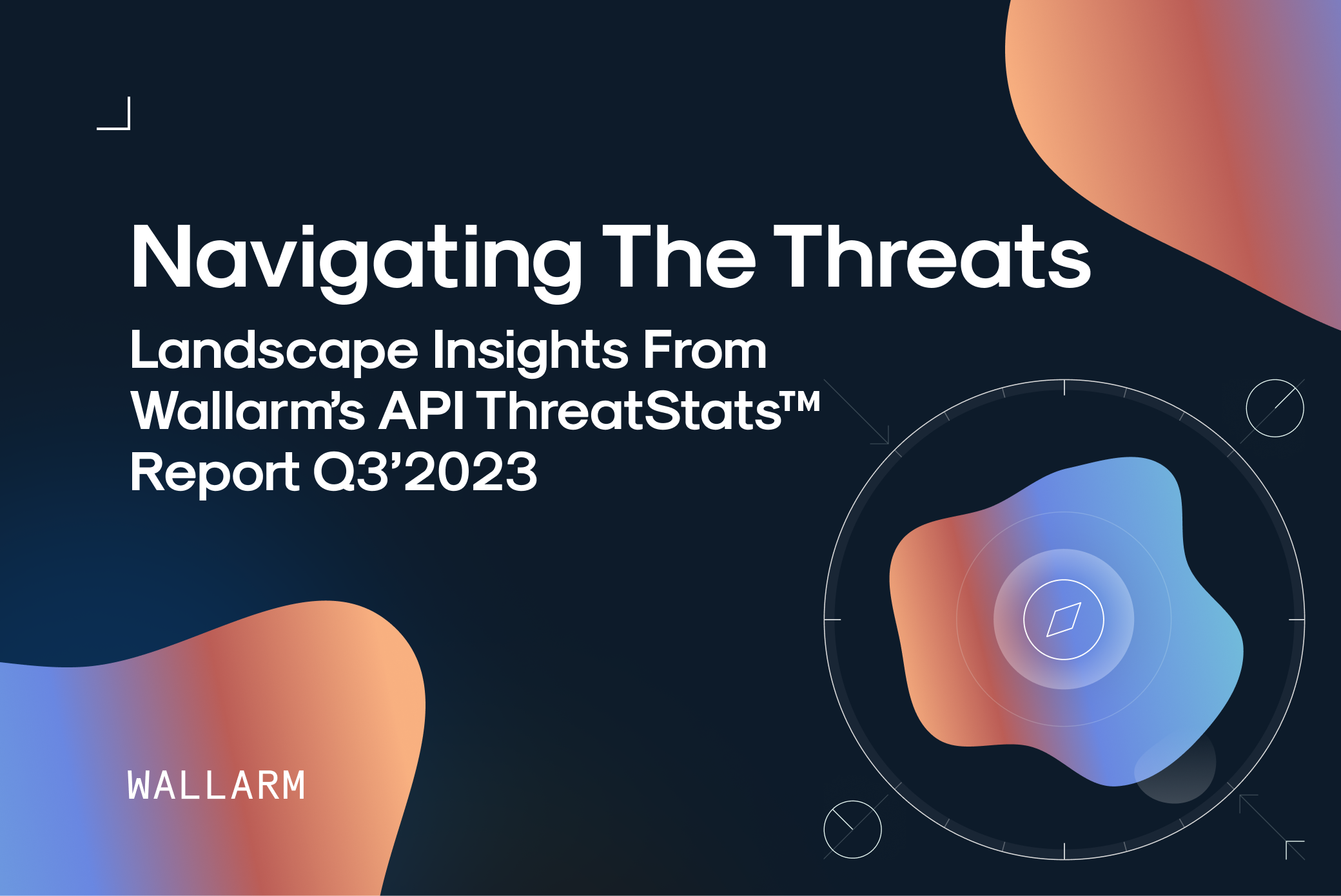 Navigating Threats - Insights from the Wallarm API ThreatStats™ Report ...