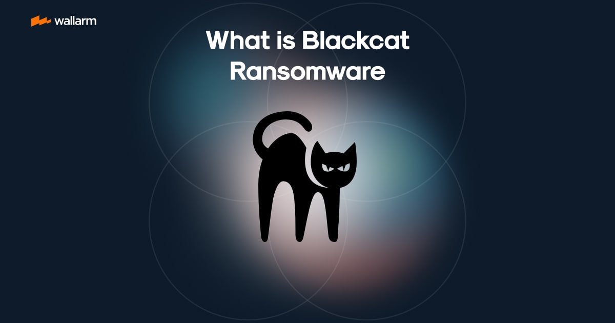 What is Blackcat Ransomware — Wallarm