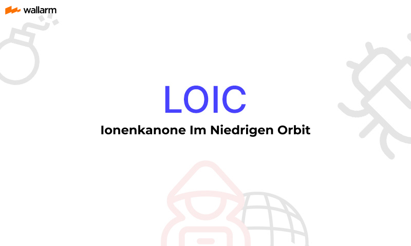 Was ist LOIC? - Low Orbit Ion Cannon — Wallarm
