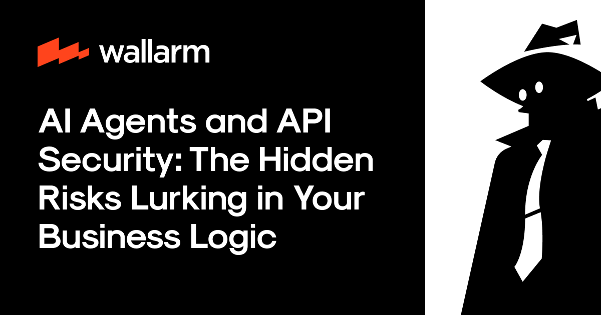 AI Agents and API Security: The Hidden Risks Lurking in Your Business Logic